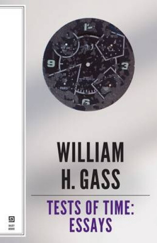 Tests of Time – Essays by Gass, William H. 9781628970388 | eBay