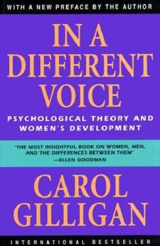 In a Different Voice: Psychological Theory and Women's Development ...