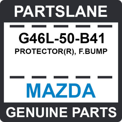 G46L-50-B41 Mazda OEM Genuine PROTECTOR(R), F.BUMP | eBay