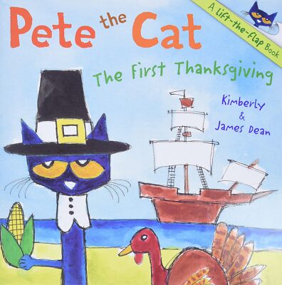 Pete the Cat: The First Thanksgiving: A Thanksgiving Lift-the-Flap Book ...
