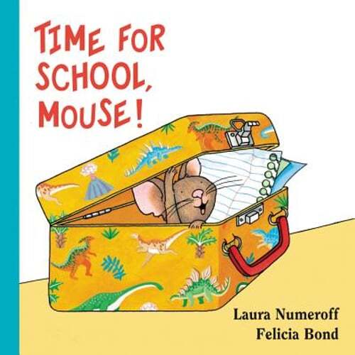 Time for School, Mouse! by Laura Joffe Numeroff: New 9780062427410| eBay
