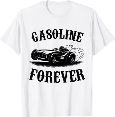 Driver Car Gasoline Forever funny gas tees T-Shirt | eBay