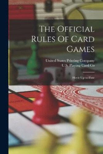 The Official Rules Of Card Games: Hoyle Up-to-date by U S Playing Card ...