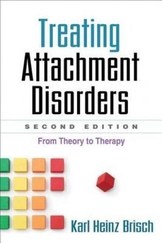 Treating Attachment Disorders: From Theory to Therapy by Lotte Koehler ...