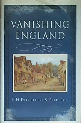 Vanishing England by Ditchfield, Peter Hampson Hardback Book The Cheap ...