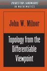 Topology from the Differentiable Viewpoint by John Milnor: Used ...