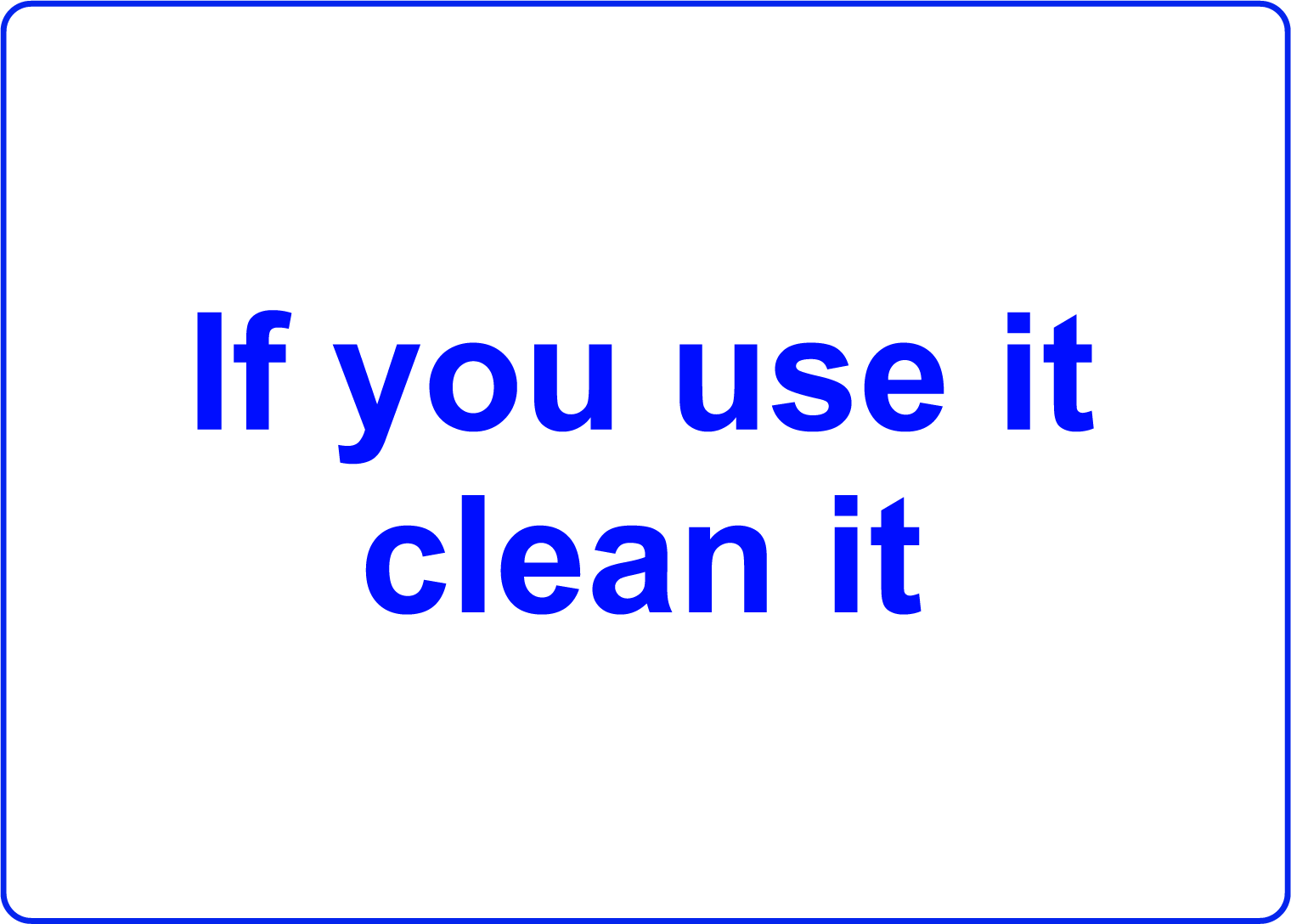 IF YOU USE IT CLEAN IT 1 | Laminated Vinyl Decal Sticker Label | eBay