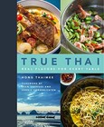 TRUE THAI: REAL FLAVORS FOR EVERY TABLE By Hong Thaimee & Jean-georges ...