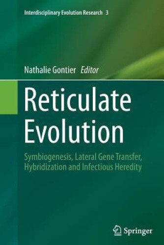Reticulate Evolution: Symbiogenesis, Lateral Gene Transfer ...