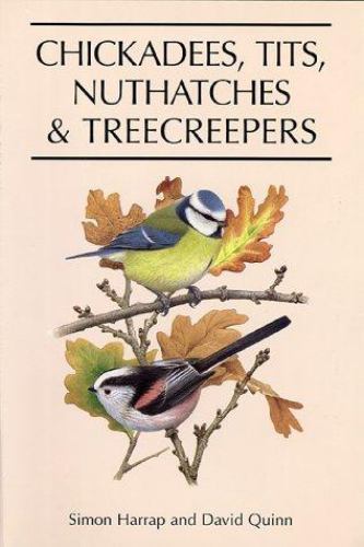 Chickadees, Tits, Nuthatches, and Treecreepers by David Quinn and Simon ...