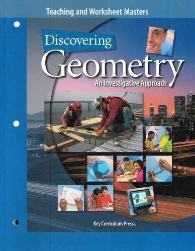 TEACHING AND WORKSHEET MASTERS (DISCOVERING GEOMETRY, AN By Erin Gray ...