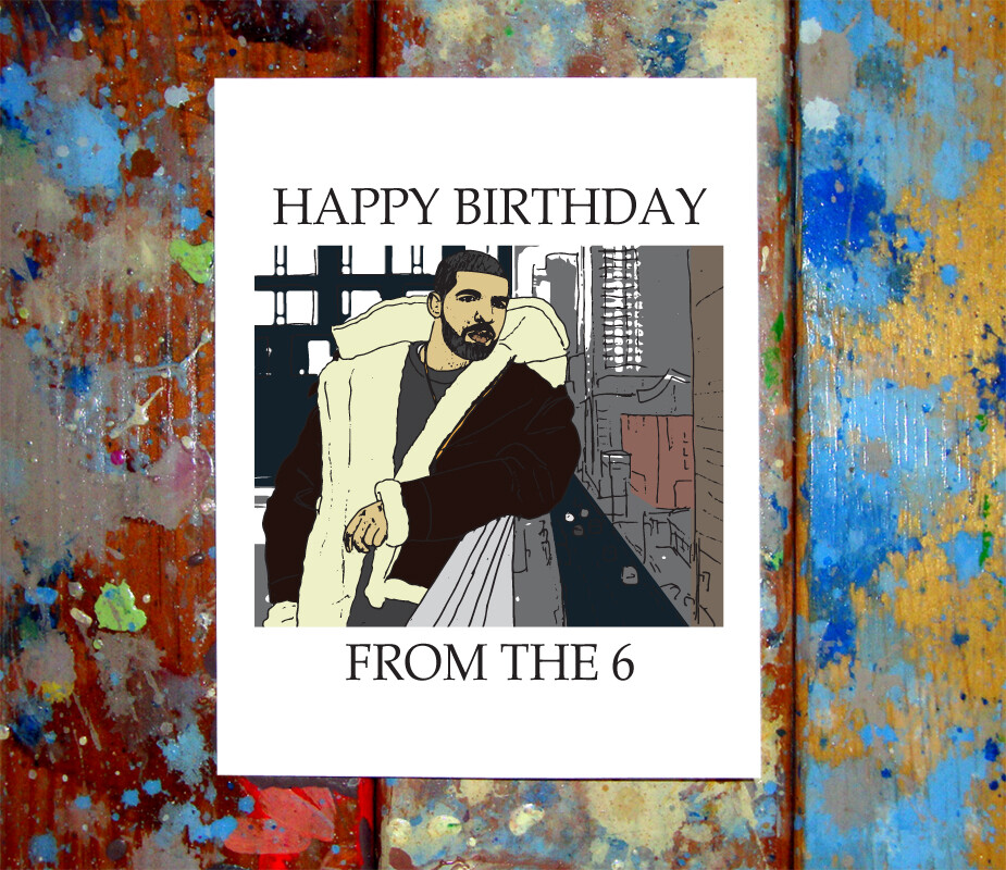 Drake Views Happy Birthday Greeting Card Funny Toronto The 6 Rap Rapper ...