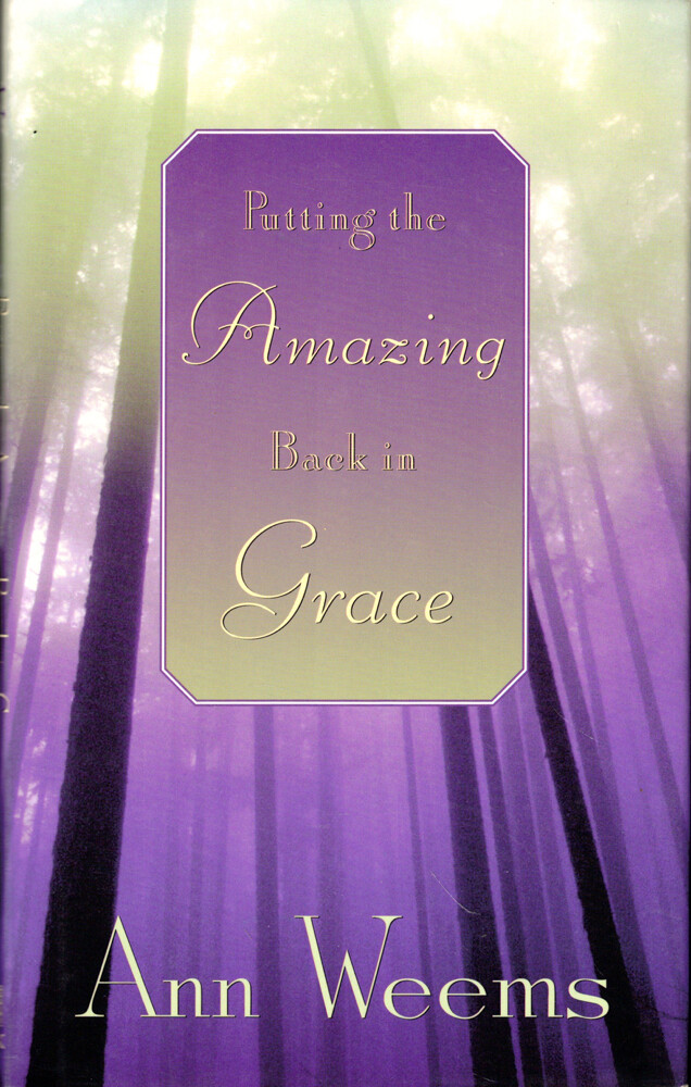 Ann Weems / Putting the Amazing Back in Grace 1st Edition 1999 | eBay