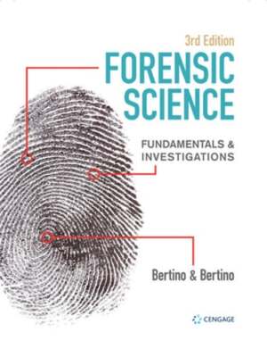 Forensic Science: Fundamentals & Investigations by Anthony Bertino ...