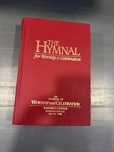 Hymnal for Worship & Celebration Kennedy Center July 22, 1986 ...