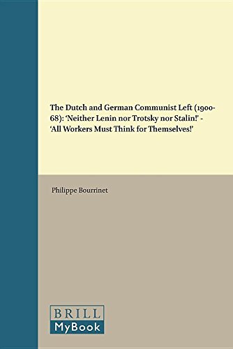THE DUTCH AND GERMAN COMMUNIST LEFT (190068) (HISTORICAL By Philippe ...