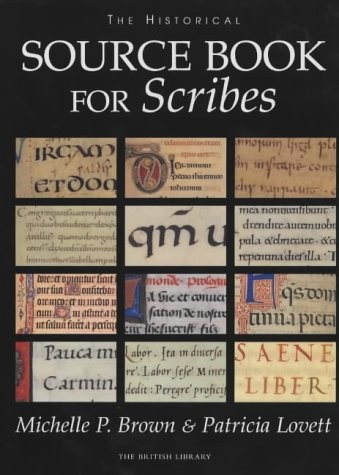 THE HISTORICAL SOURCE BOOK FOR SCRIBES By Michelle P ; Lovett Brown ...