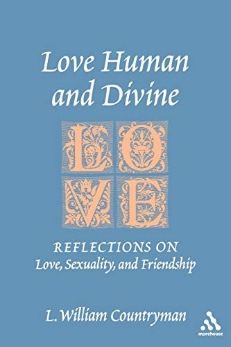 LOVE HUMAN AND DIVINE: REFLECTIONS ON LOVE, SEXUALITY, AND By L ...