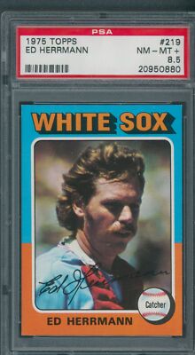 1975 Topps #219 Ed Herrmann PSA NM-MT+ 8.5 *0880 | eBay