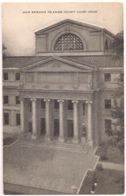 Postcard PA Main Entrance Delaware County Court House Courthouse ...