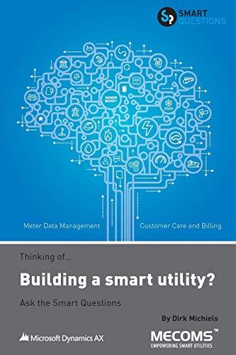 Thinking of...Building a smart utility? Ask the Smart Questions ...