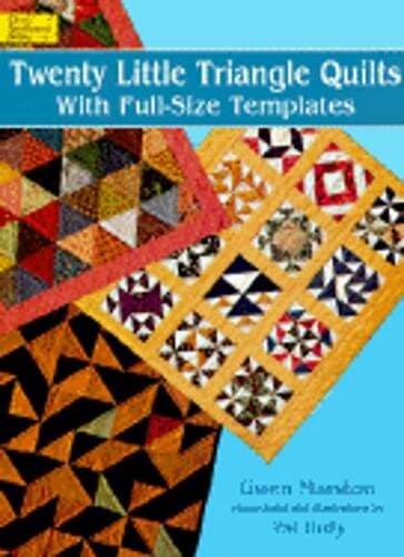 Twenty-Little Triangle Quilts: With Full-Size Templates by Gwen Marston ...