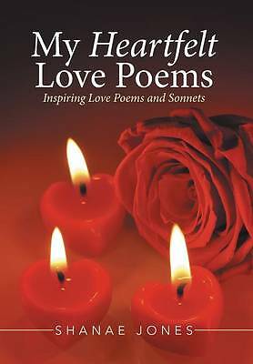 My Heartfelt Love Poems: Inspiring Love Poems and Sonnets by Shanae ...