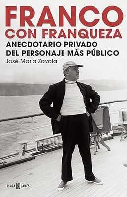 Franco con franqueza Anecdotario privado del personaje mas publico (Spa ...