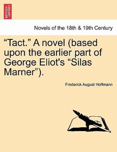Tact. A novel (based upon the earlier part of George Eliot's Silas ...