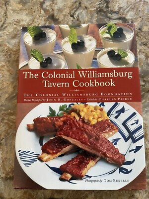 The Colonial Williamsburg Tavern Cookbook By John R. Gonzalez 2001 ...