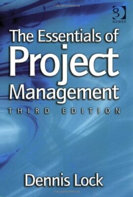 The Essentials of Project Management By Dennis Lock. 97805660880 ...
