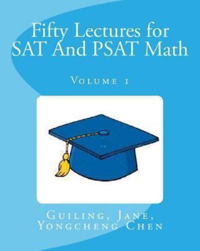 Fifty Lectures for SAT and PSAT Math, Paperback by Chen, Guiling; Chen ...