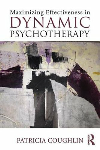 Maximizing Effectiveness in Dynamic Psychotherapy by Patricia Coughlin: New 9781138824973| eBay