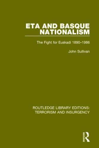 ETA and Basque Nationalism (RLE: Terrorism and Insurgency) : The Fight ...