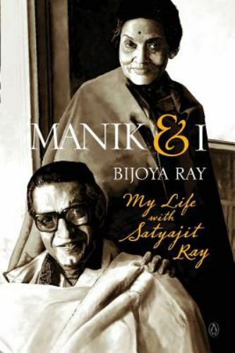 Manik & I: My Life with Satyajit Ray by Ray, Bijoya 9780143431350| eBay
