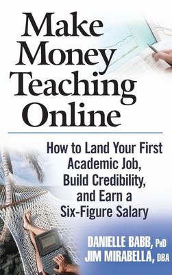 Make Money Teaching Online: How to Land Your First Academic Job, Build ...