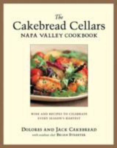 Cakebread Cellars Napa Valley Cookbook : Wine and 9781580085083| eBay