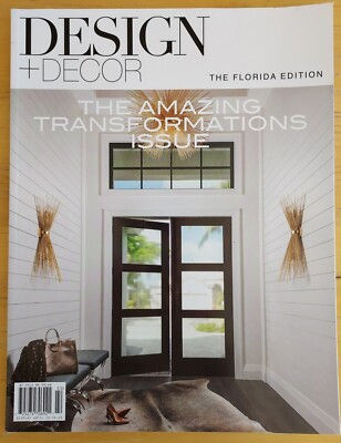DESIGN + DECOR Magazine Florida Edition AMAZING TRANSFORMATIONS Summer ...