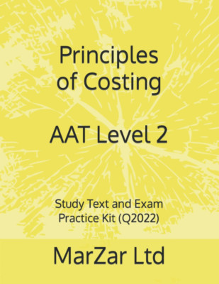 Principles of Costing AAT Level 2: Study Text and Exam Practice Kit ...