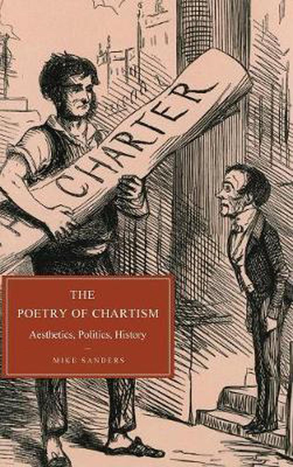 The Poetry of Chartism: Aesthetics, Politics, History by Mike Sanders ...