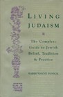 Living Judaism: The Complete Guide to Jewish Belief, Tradition, and ...