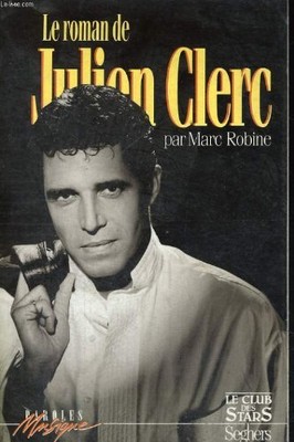 Le roman de Julien Clerc de Marc Robine et Julien Clerc | eBay