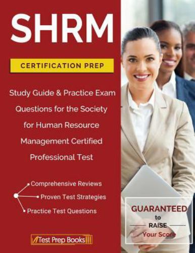 SHRM Certification Prep : Study Guide and Practice Exam Questions for ...
