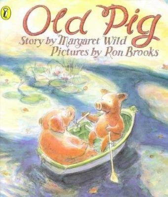 Old Pig by Margaret Wild | eBay