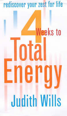 4 Weeks to Total Energy: Rediscover Your Zest for Life in 28 Days by ...