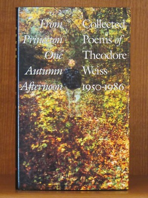 Theodore Weiss, From Princeton One Autumn Afternoon, *Signed* 1st/1st F ...