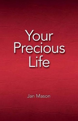 Your Precious Life by Jan Mason (English) Paperback Book 9781534682788 ...