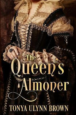 Queen's Almoner by Tonya Ulynn Brown (2020, Trade Paperback) for sale ...