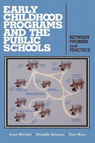 Early Childhood Programs and the Public Schools : Between Promise and ...
