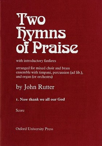 Now thank we all our God: No. 1 of Two Hymns of Praise by John Rutter ...